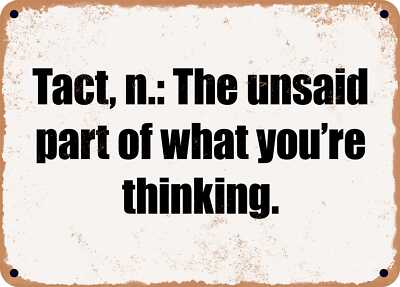 METAL SIGN - Tact, n.: The unsaid part of what you're thinking. | eBay