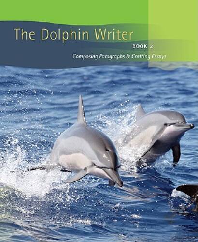 Dolphin Writer: Composing Paragraphs and Crafting Essays, Bo - VERY ...