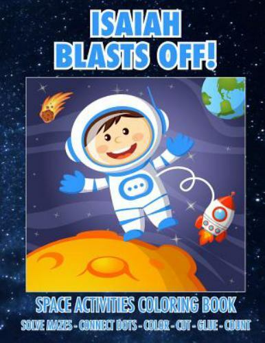 Personalized Books for Children Ser.: Isaiah Blasts off! Space ...