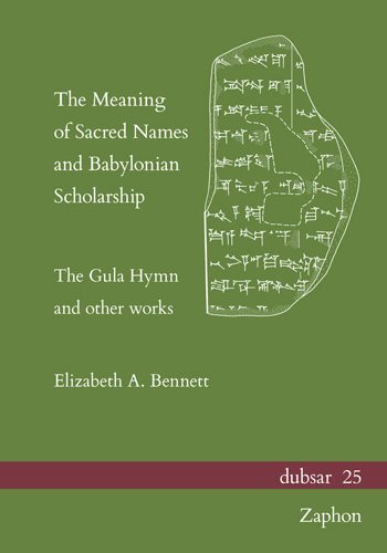 Meaning of Sacred Names and Babylonian Scholarship : The Gula Hymn and ...