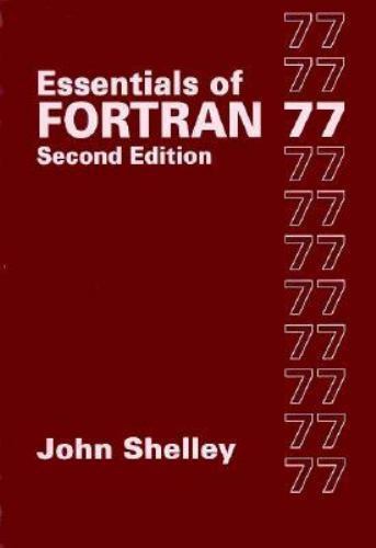 Essentials of FORTRAN 77 by John Shelley (1989, Trade Paperback) for ...
