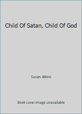 Child Of Satan, Child Of God by Susan Atkins | eBay
