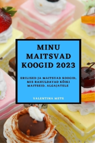 Valentina Mets Minu maitsvad koogid 2023 (Poche) 9781837526406 | eBay