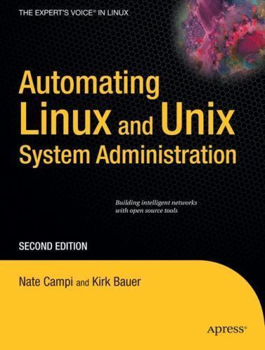 Automating Linux and Unix System Administration by Nathan Campi and ...