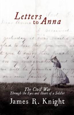 LETTERS TO ANNA By James R. Knight *Excellent Condition* 9781583851708 ...