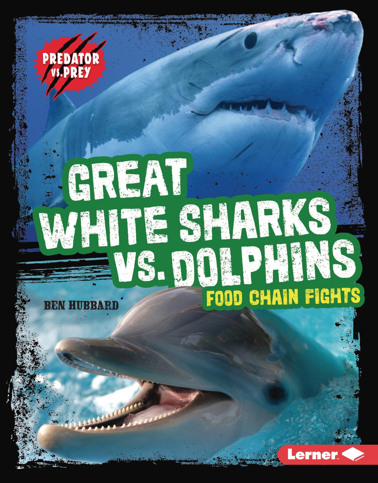 Ben Hubbard Great White Sharks vs. Dolphins (Hardback) Predator vs. Prey | eBay
