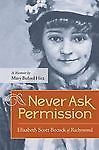 Never Ask Permission : Elisabeth Scott Bocock of Richmond, a Memoir by ...