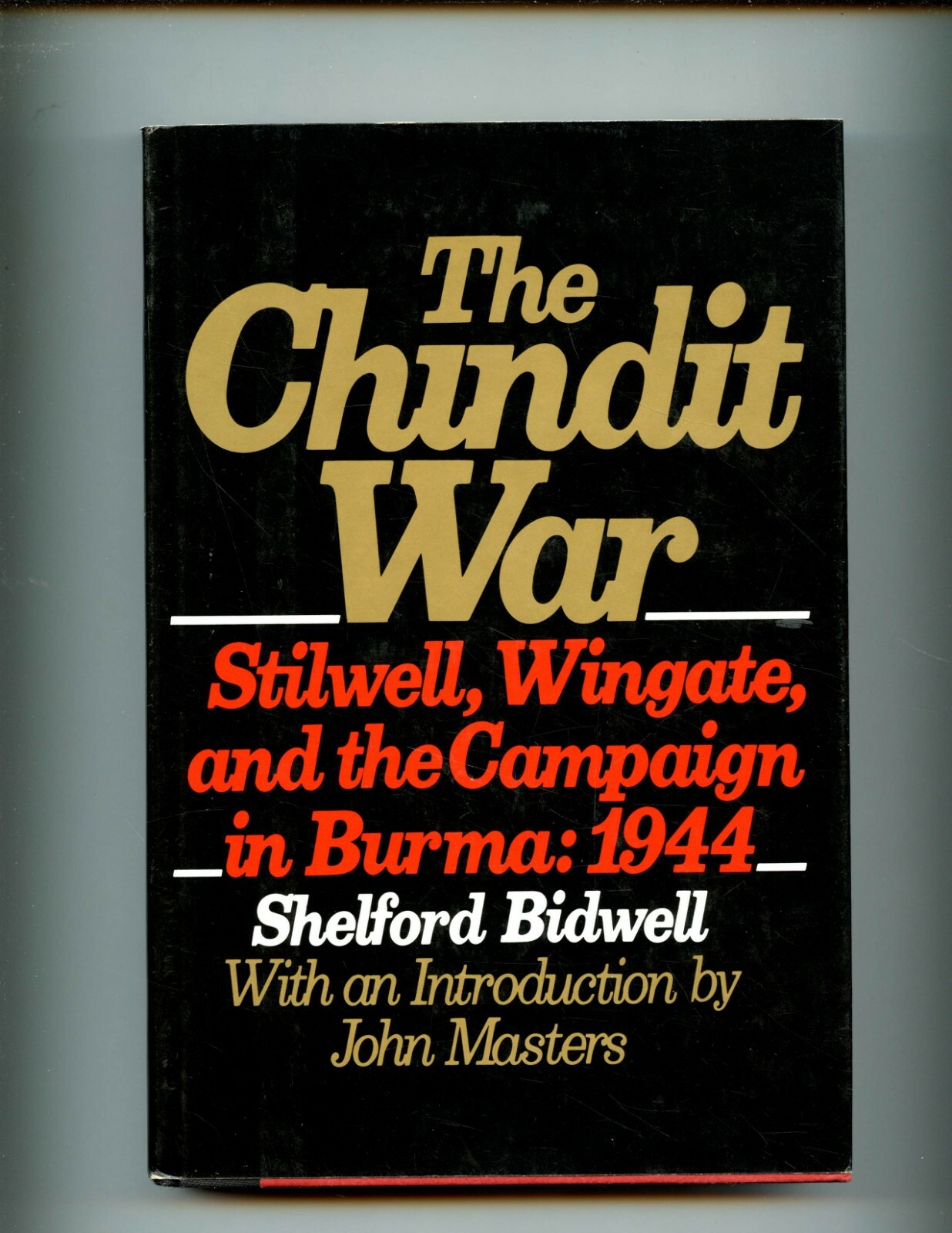 CHINDIT WAR Stilwell, Wingate, & Campaign in Burma, 1944 .Bidwell HBdj ...