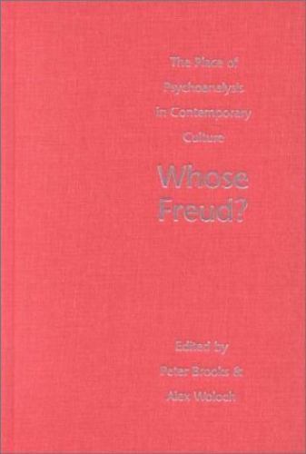 Whose Freud? : The Place of Psychoanalysis in Contemporary Culture by ...