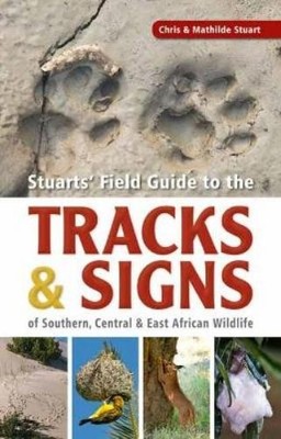 Mathilde Stuart Stuarts’ Field Guide to the Tracks and Signs of Sout ...