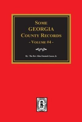 Some Georgia County Records, Volume 3. (Some Georgia County Records ...