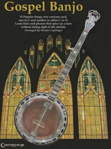 GOSPEL BANJO By Dennis Caplinger & Dennis Caplinger 9781574240719| eBay