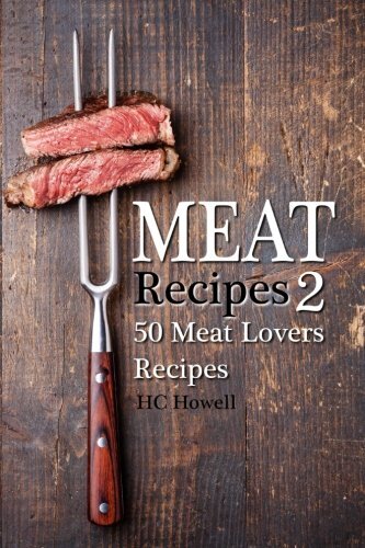 Meat Recipes #2: 50 Meat Lovers Recipes New 9781548432713 Fast Free ...