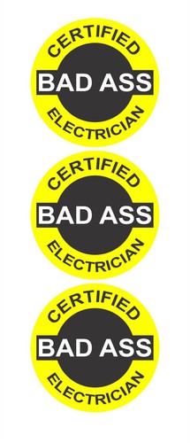 3 - CERTIFIED BAD ASS ELECTRICIAN 2" HELMET/HARD HAT/TOOLBOX STICKER HS ...