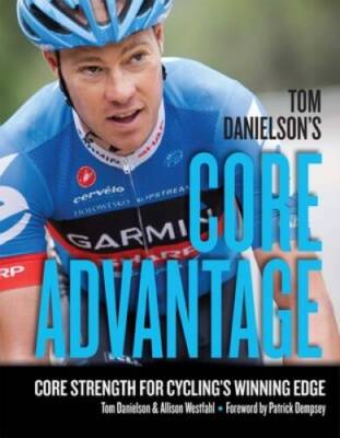 Tom Danielson's Core Advantage: Core Strength for Cycling's - VERY GOOD ...