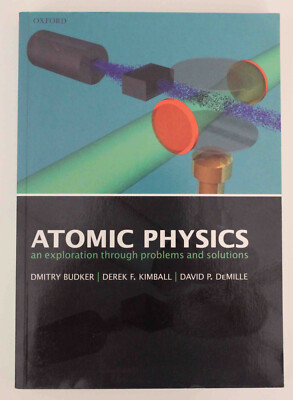 Atomic Physics : An Exploration through Problems and Solutions by Dmitry Budker, 9780198509509| eBay