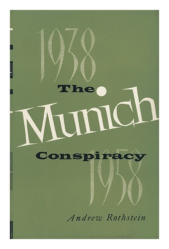 ROTHSTEIN, ANDREW Die Münchener Verschwörung 1958 Erste Auflage ...