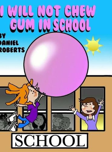 I will not Chew Gum in School by Daniel Roberts (English) Hardcover ...