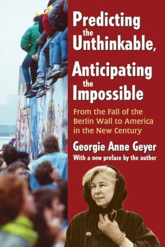 Predicting the Unthinkable, Anticipating the Impossible : From the Fall ...