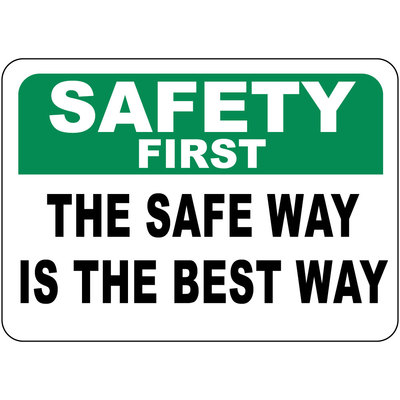 Safety First The Safe Way Is The Best Way Osha Metal Aluminum Sign | eBay