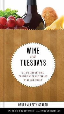 Wine on Tuesdays: Be a Serious Wine Drinker without Taking Wine too ...