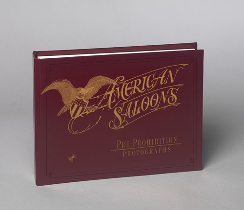American Saloons, Pre-Prohibition Photographs, Hardbound, First Edition ...