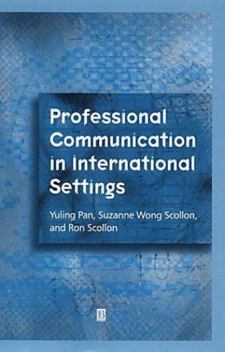 Professional Communication in International Settings by Yuling Pan, Ron ...