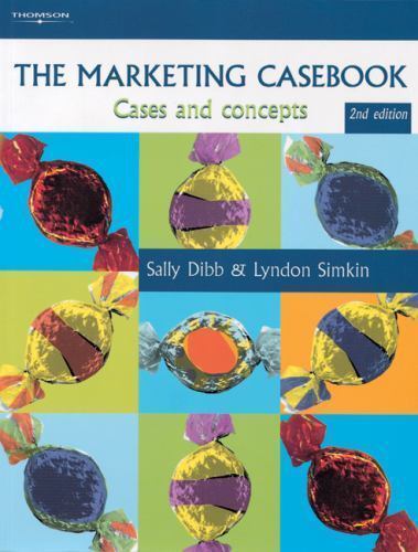 Marketing Casebook : Cases and Concepts by Sally Dibb and Lyndon Simkin ...
