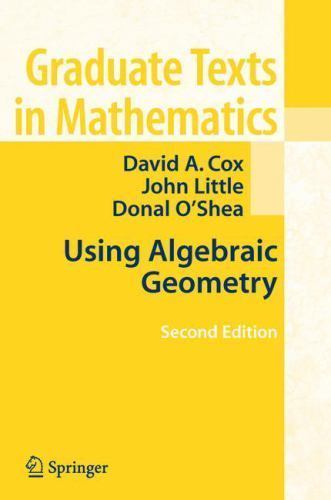 Using Algebraic Geometry [Graduate Texts in Mathematics, 185 ...