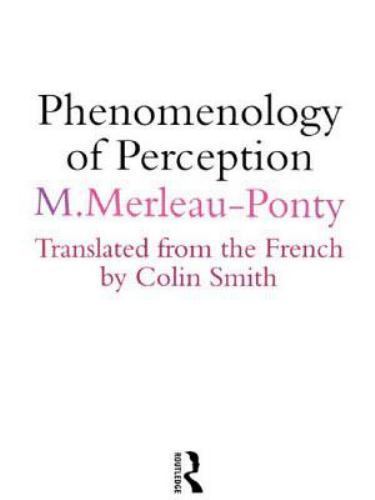 Phenomenology of Perception An Introduction Maurice Merleau-Ponty *GOOD ...