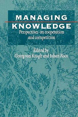 Managing Knowledge: Perspectives on Cooperation and Competition by ...