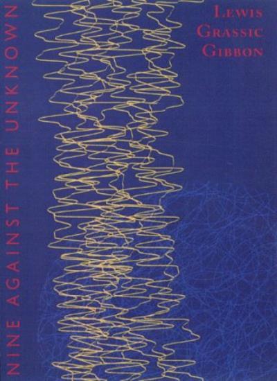 Nine Against the Unknown (Lewis Grassic Gibbon) By Lewis Grassic ...