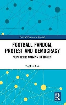 Football Fandom, Protest and Democracy: Supporter Activism in Turkey by ...