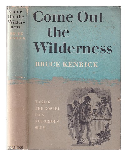 KENRICK, BRUCE Come out the wilderness / drawings by Joseph Papin 1964 ...