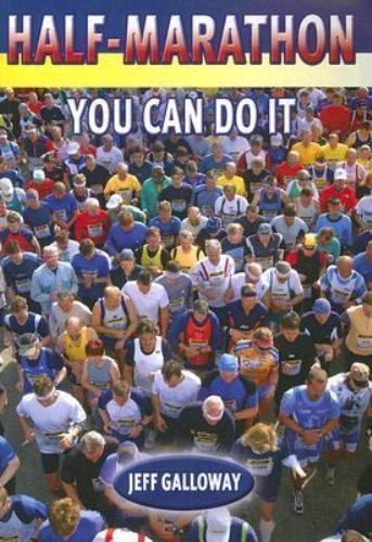 Half-Marathon : You Can Do It by Jeff Galloway (2006, Trade Paperback ...