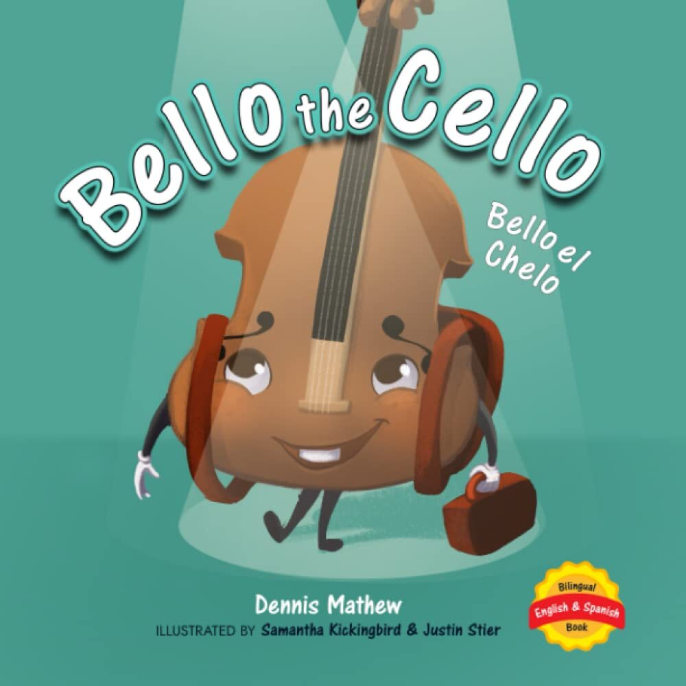 Bello the Cello, Bello el Chelo: English/Spanish Edition - Mathew, Dennis - ... 9781733294294 | eBay