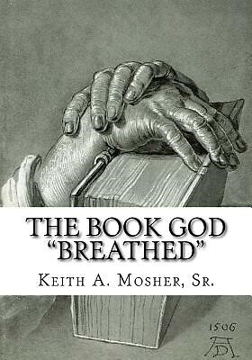 The Book God "Breathed" by Mosher Sr, Keith a. -Paperback 9781516838431 ...