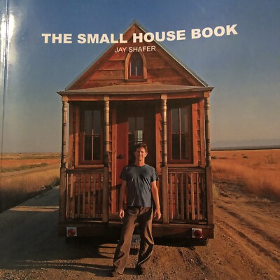 The Small House Book By Jay Shafer Tumblewood Tiny House Company ...