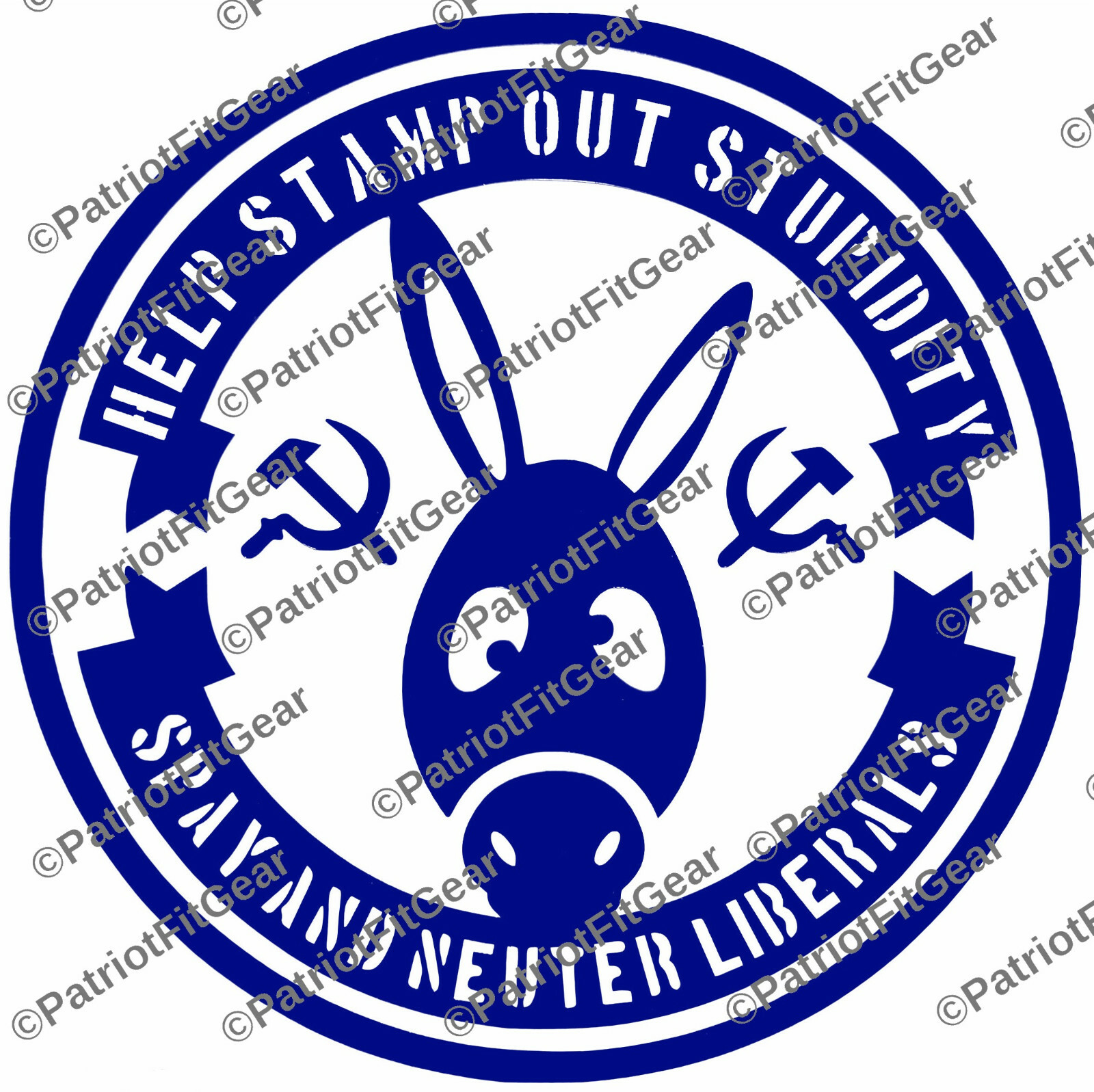 Help Stamp Out Stupidity,Spay And,Liberalism Is A Mental Disorder,Vinyl ...