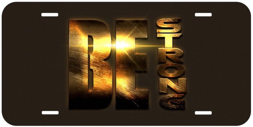 Be Strong Novelty Car Tag Auto License Plate | eBay