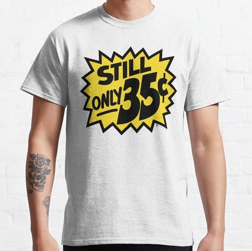 Still Only 35 cents Classic T-Shirt,White color | eBay