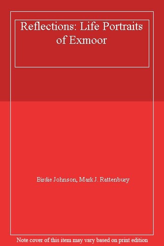 Reflections Life Portraits of Exmoor By Mark J. Rattenbury | eBay