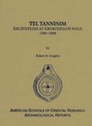 Tel Tanninim: Excavations at Krokodeilon Polis, 1996-1999 by Robert R ...
