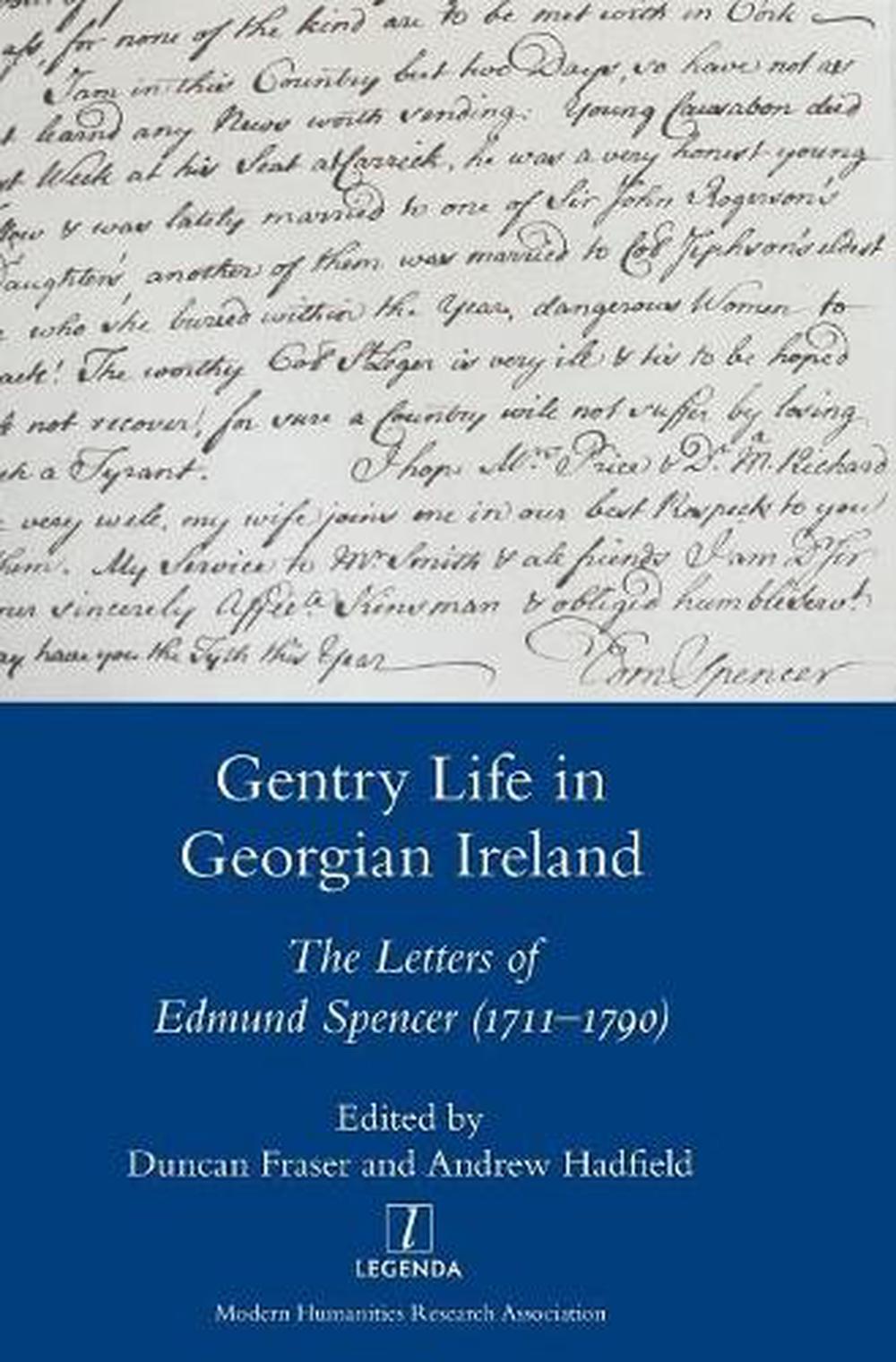 Gentry Life in Georgian Ireland: The Letters of Edmund Spencer (1711 ...