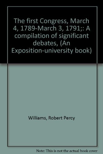First Congress, March 4, 1789-March 3, 1791 : A Co, Williams, Robert ...