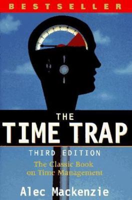 The Time Trap: The Classic Book on Time Management - 3rd Edition - A ...