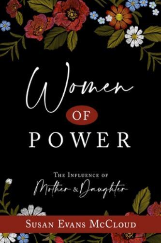 Women of Power: The Influence of Mother and Daughter by McCloud, Susan ...