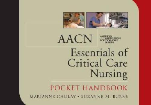 AACN Essentials of Critical Care Nursing: Pocket Handbook - Spiral ...