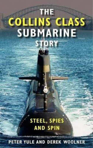 Peter Yule Derek Woolner The Collins Class Submarine Story (Relié ...