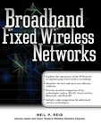 Broadband Fixed Wireless Networks by Reid, Neil P. -Paperback 9780072133660 | eBay